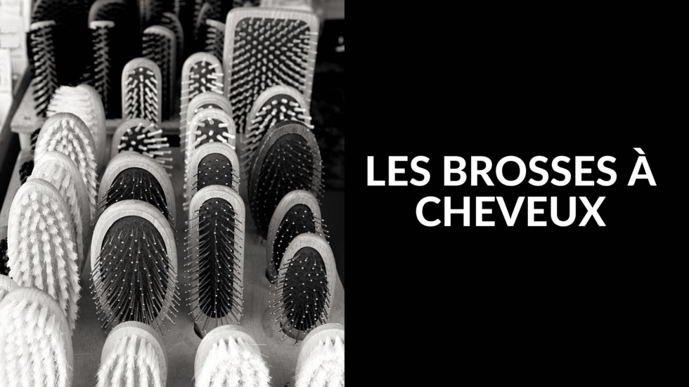 À l’origine des brosses à cheveux - ESPRIT COIFFEUR